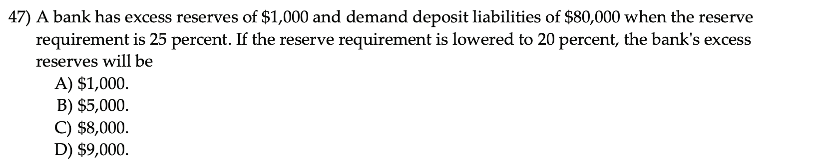 Solved 47) A bank has excess reserves of $1,000 and demand | Chegg.com