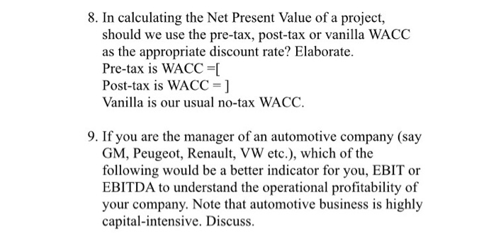 Solved 8. In calculating the Net Present Value of a project, | Chegg.com