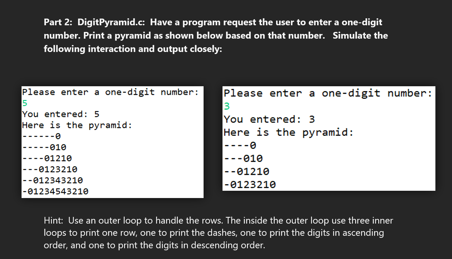 Solved Part 2: DigitPyramid.c: Have a program request the | Chegg.com