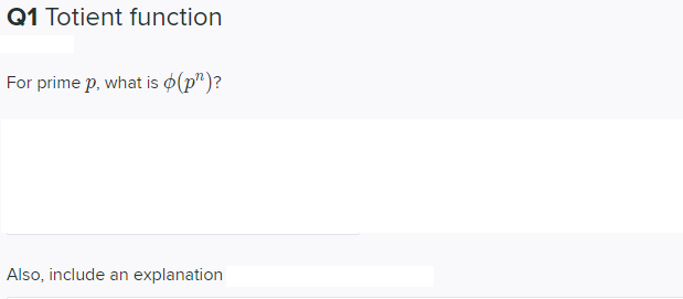 Solved Q1 Totient function For prime p, what is o(p”)? Also, | Chegg.com