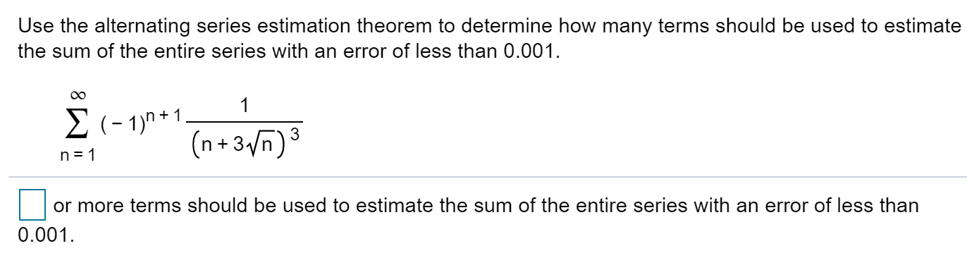 Solved Use the alternating series estimation theorem to | Chegg.com