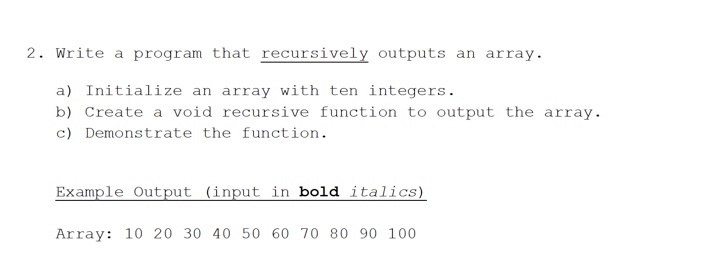 Solved 2. Write a program that recursively outputs an array | Chegg.com