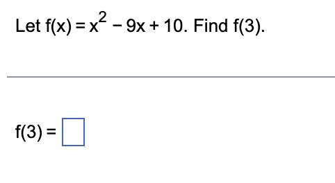 Solved Let f(x)=x2-9x+10. ﻿Find f(3)f(3)= | Chegg.com