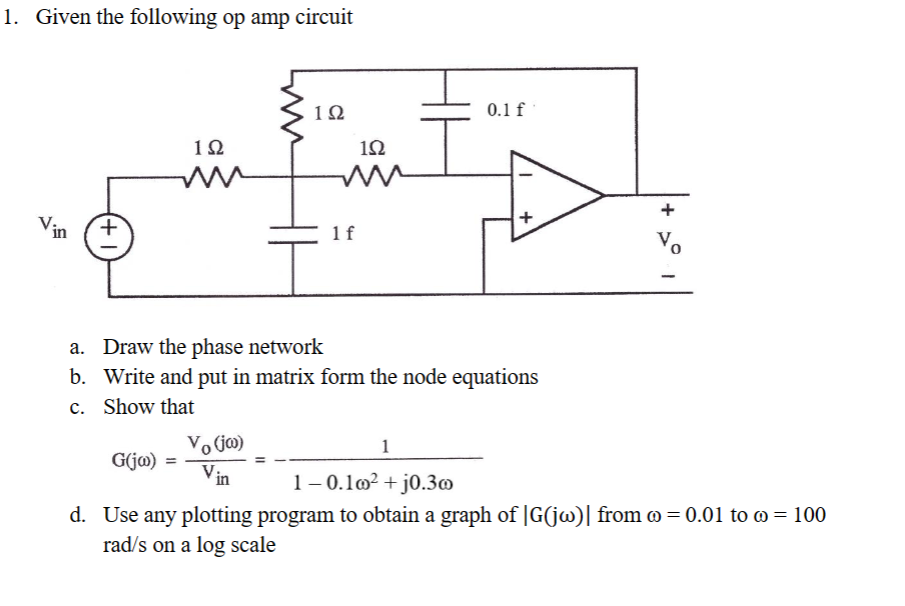 Solved Given the following op amp circuita. Draw the phase | Chegg.com Solved Given the following op amp circuita. Draw the phase | Chegg.com