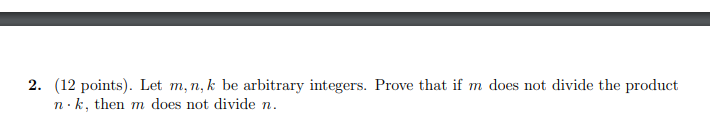 Solved 2. (12 points). Let m, n,k be arbitrary integers. | Chegg.com