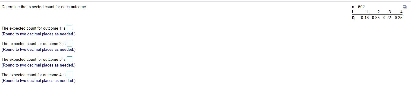 Solved Determine the expected count for each outcome. n = | Chegg.com