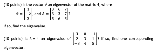 Solved (10 points) is the vector ő an eigenvector of the | Chegg.com