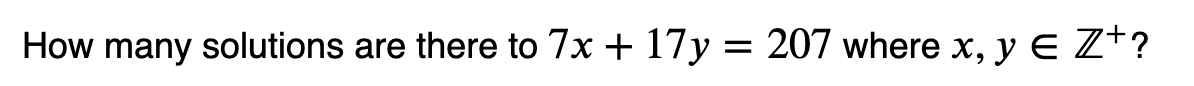 Solved How many solutions are there to 7x+17y=207 where | Chegg.com