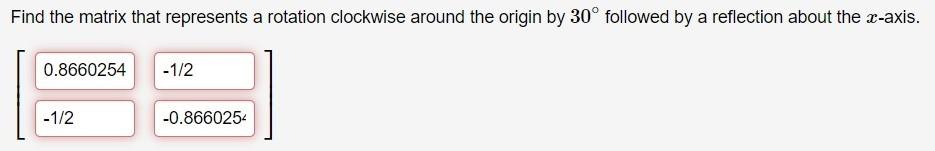 Solved Find the matrix that represents a rotation clockwise | Chegg.com