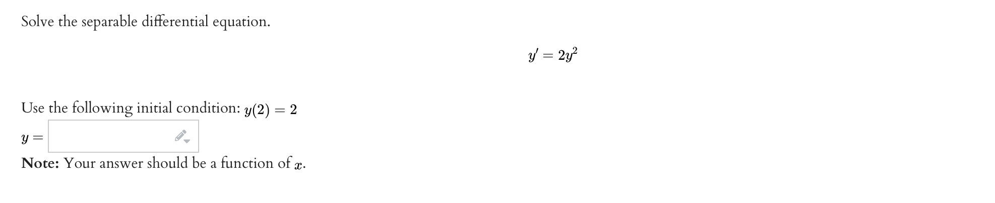 Solved Solve the separable differential equation. y′=2y2 Use | Chegg.com