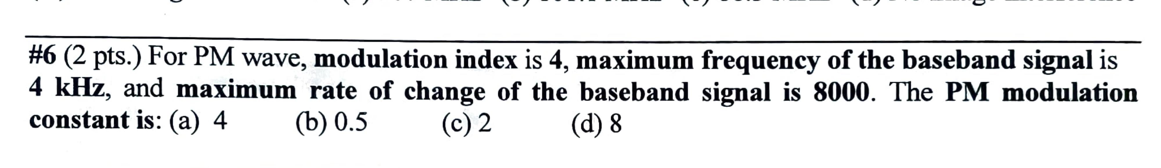 Solved D #6 (2 pts.) For PM wave, modulation index is 4, | Chegg.com