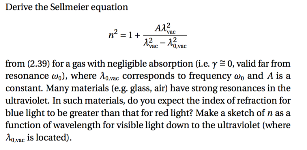 Solved Derive the Sellmeier equation A12 'vac n2 = 1+ 12-13 | Chegg.com