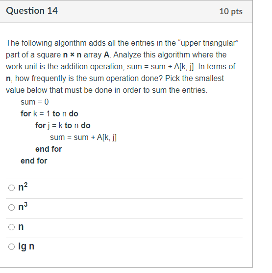 Solved Question 14 10 pts The following algorithm adds all | Chegg.com