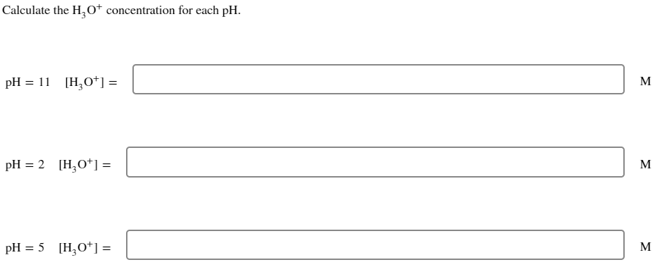Solved Calculate the H3O+concentration for each pH. | Chegg.com