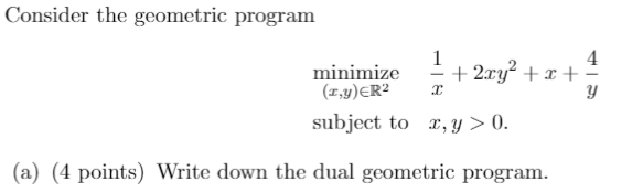 Solved Consider the geometric program 1 minimize + 2xy2 + 2+ | Chegg.com