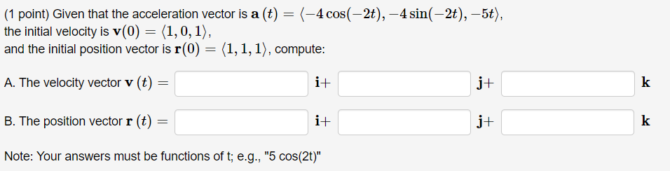 Solved (1 point) Given that the acceleration vector is a (t) | Chegg.com