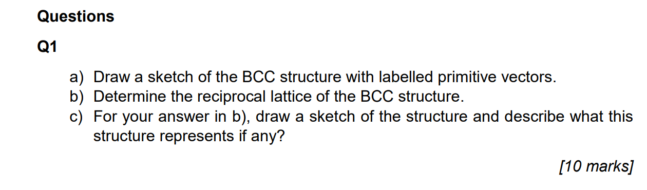 Solved Questions Q1 a) Draw a sketch of the BCC structure | Chegg.com