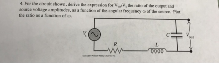 Solved 4. For the circuit shown, derive the expression for | Chegg.com