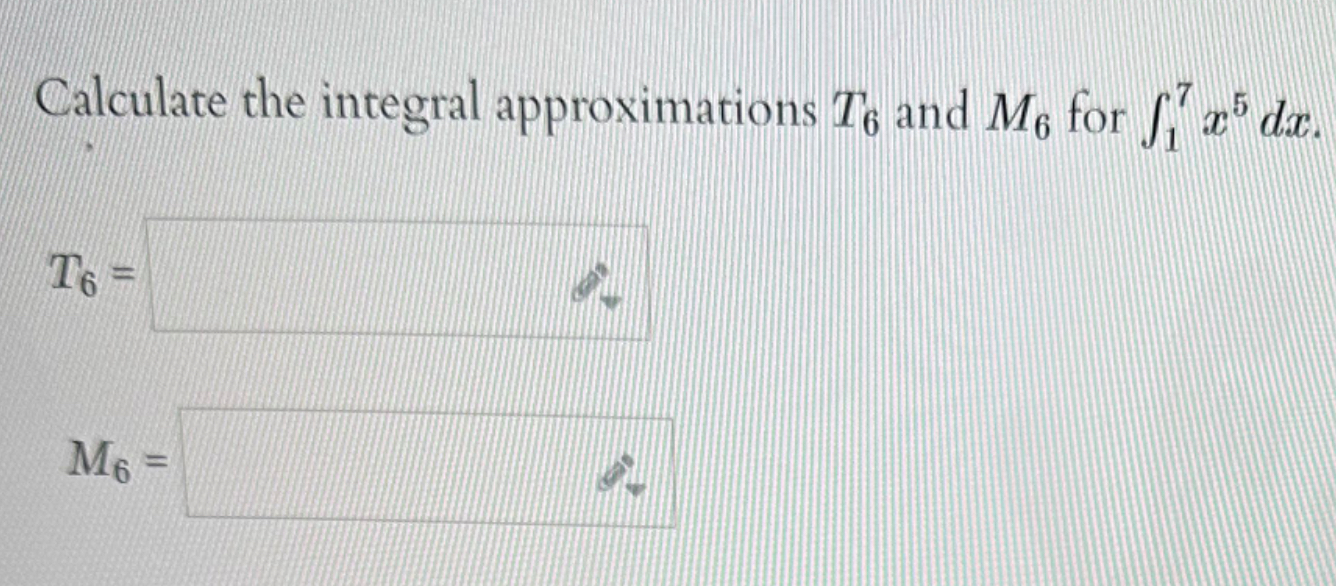 Solved Calculate the integral approximations T6 ﻿and M6 ﻿for | Chegg.com