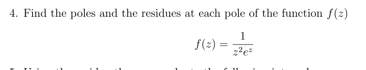 Solved 4. Find the poles and the residues at each pole of | Chegg.com