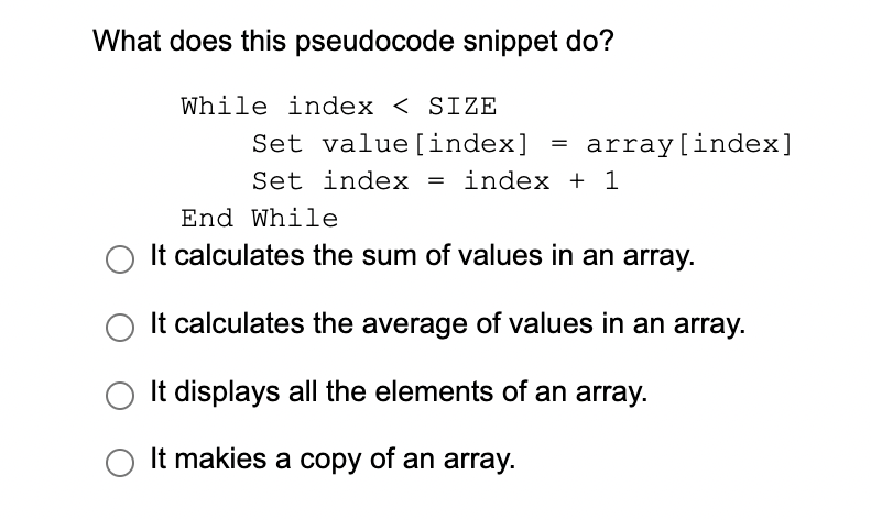 Solved What does this pseudocode snippet do? = While index