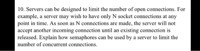 Solved 10. Servers can be designed to limit the number of | Chegg.com