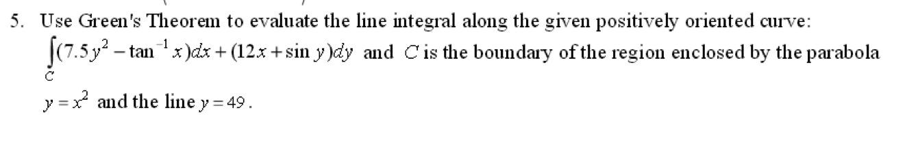 Solved Use Green's Theorem to evaluate the line integral | Chegg.com
