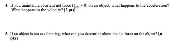 Solved 4. If you maintain a constant net force (East = 0) on | Chegg.com