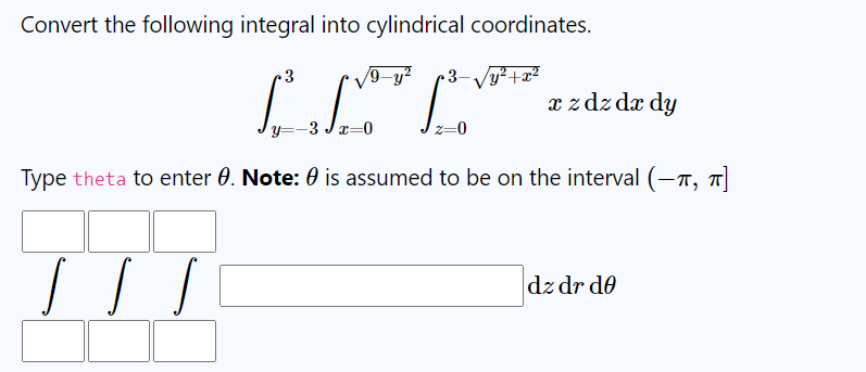 Solved Convert the following integral into cylindrical | Chegg.com