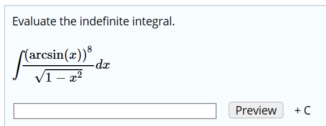 Solved Evaluate the indefinite integral. (arcsin(x))8 dx V1 | Chegg.com