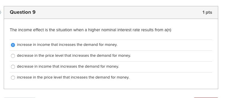 Solved Question 9 1 pts The income effect is the situation | Chegg.com
