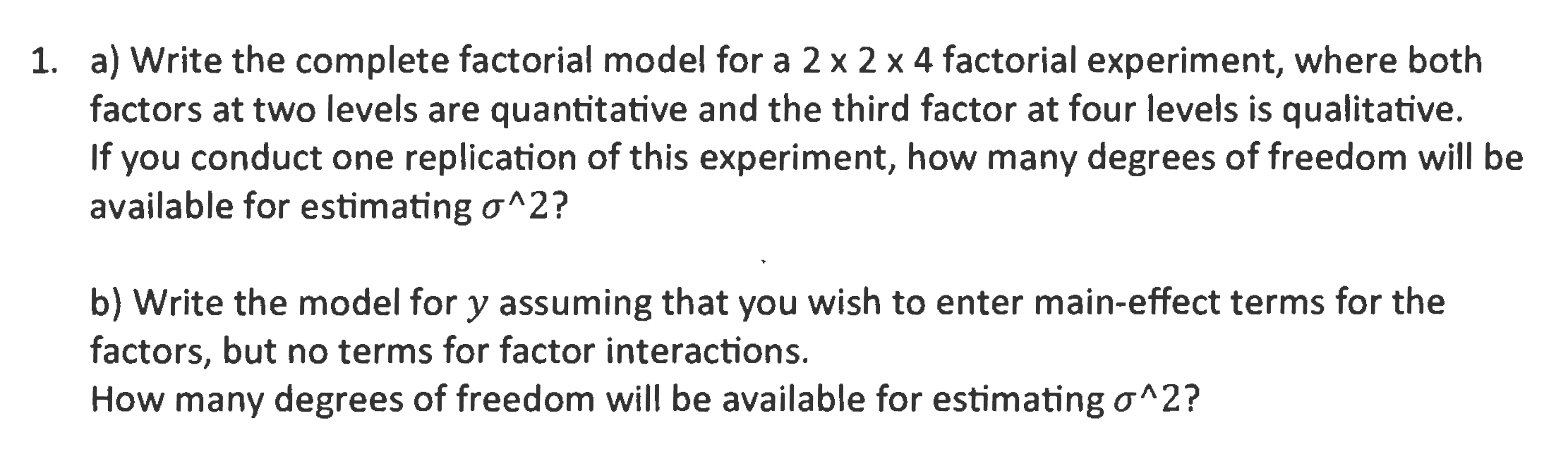 Solved a) Write the complete factorial model for a 2×2×4 | Chegg.com