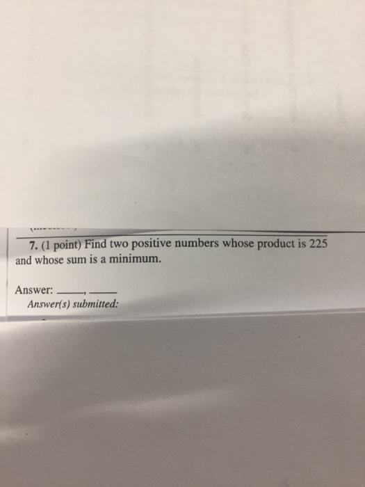 Solved 7. (1 point) Find two positive numbers whose product | Chegg.com