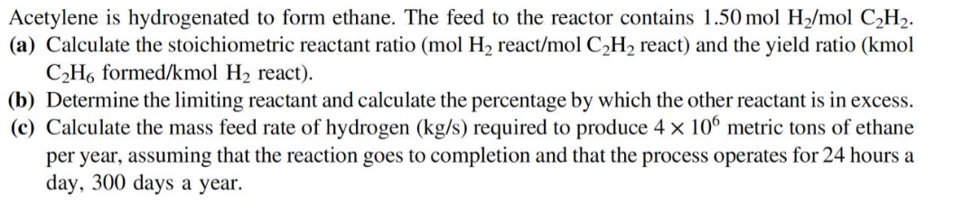 Solved Acetylene is hydrogenated to form ethane. The feed to | Chegg.com