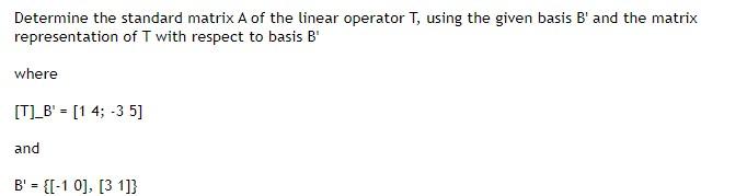 Solved Determine the standard matrix A of the linear | Chegg.com