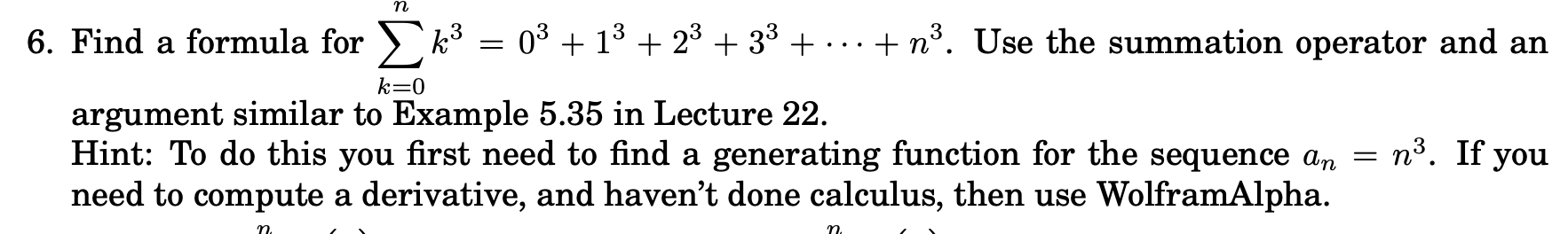 Solved n = k=0 6. Find a formula for | Chegg.com