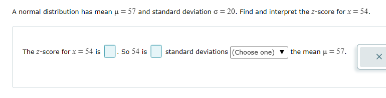 Solved A Normal Distribution Has Mean μ 57 And Standard
