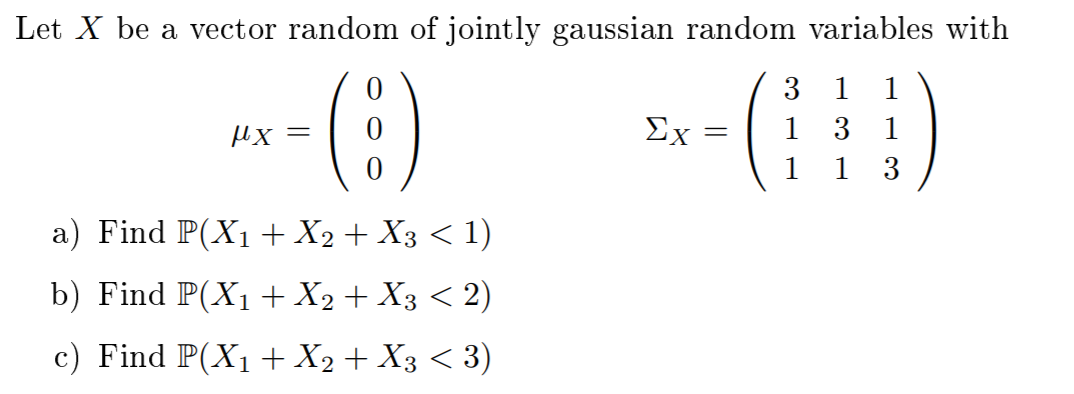 Solved Let X be a vector random of jointly gaussian random | Chegg.com