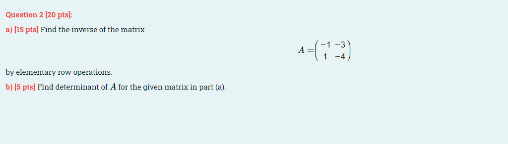 Solved Question 2 [20 pts): a) [15 pts) Find the inverse of | Chegg.com