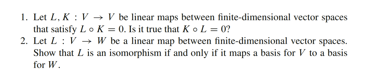 Solved 1. Let L, K : V → V be linear maps between | Chegg.com