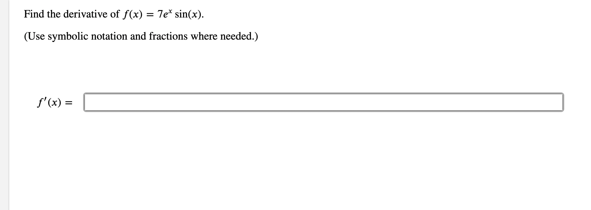 Solved Find the derivative of f(x)=7exsin(x).(Use symbolic | Chegg.com