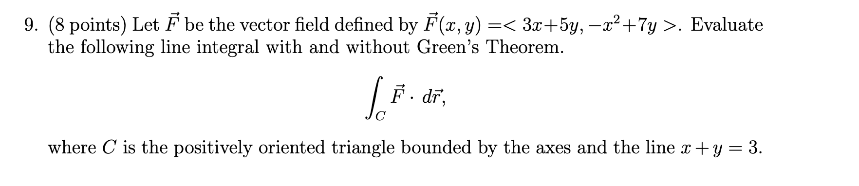 Solved 9. (8 points) Let F be the vector field defined by | Chegg.com