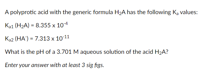 Solved A polyprotic acid with the generic formula H2 A has | Chegg.com