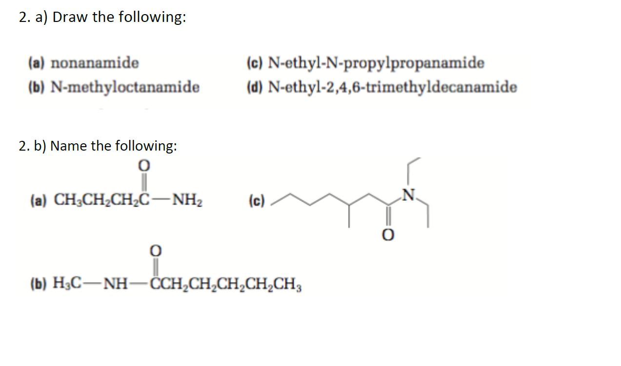 Solved 2. a) Draw the following: (a) nonanamide (c) | Chegg.com