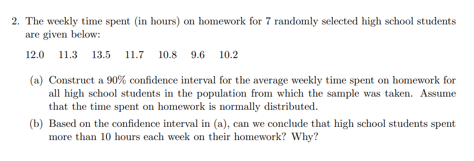 Solved 2. The weekly time spent (in hours) on homework for 7 | Chegg.com