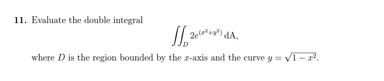 Solved 11. Evaluate the double integral ∬D2e(x2+y2)dA where | Chegg.com