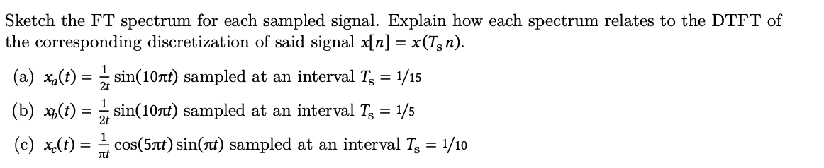 Solved Sketch the FT spectrum for each sampled signal. | Chegg.com