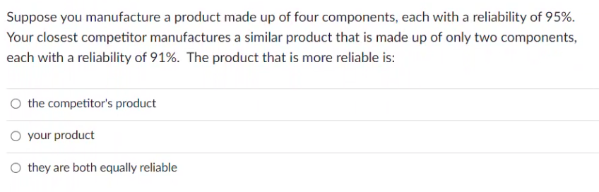 Solved Suppose you manufacture a product made up of four | Chegg.com