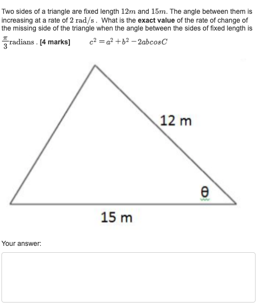 Solved Two sides of a triangle are fixed length 12m and 15m. | Chegg.com