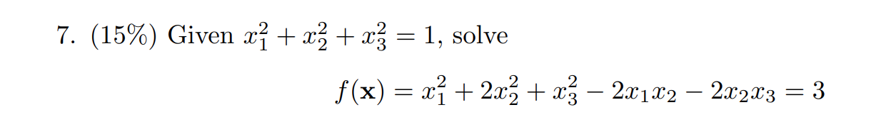Solved x12+x22+x32=1, solve f(x)=x12+2x22+x32−2x1x2−2x2x3=3 | Chegg.com